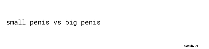 Top Small Penis Vs Big Penis Aula Ambiental