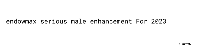 Endowmax Serious Male Enhancement - Usach