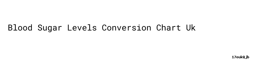 Blood Sugar Levels Conversion Chart Uk - Finger Stick Blood Sugar ...