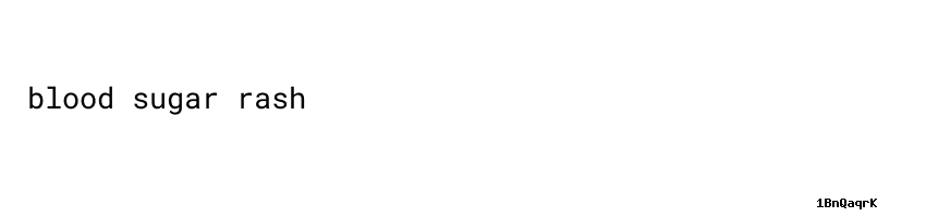 Blood Sugar Rash - OTC Pills - Usach