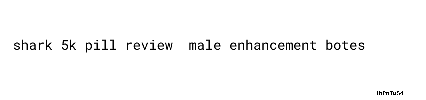 Shark 5k Pill Review | Usach