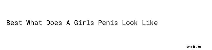 Best What Does A Girls Penis Look Like Aula Ambiental