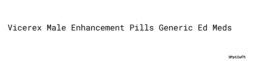 Vicerex Male Enhancement Pills Generic Ed Meds - Usach