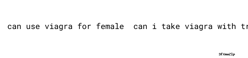 Can Use Viagra For Female - Usach
