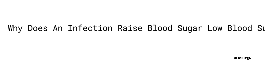 Why Does An Infection Raise Blood Sugar Low Blood Suger Symptoms | Usach