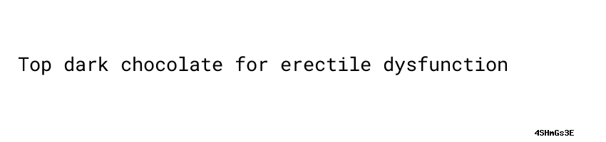 Dark Chocolate For Erectile Dysfunction | Usach