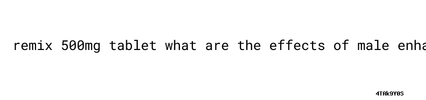 Remix 500mg Tablet For 2023 - Usach