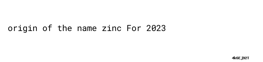 Origin Of The Name Zinc | Aula Ambiental