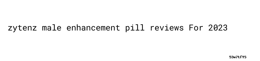 Top Zytenz Male Enhancement Pill Reviews - Usach