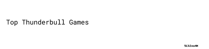 Top Thunderbull Games - Usach