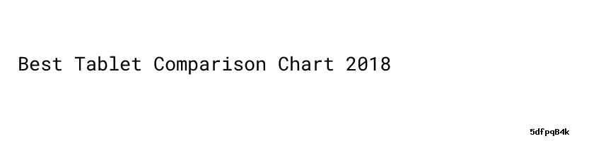 Best Tablet Comparison Chart 2018 - Aula Ambiental