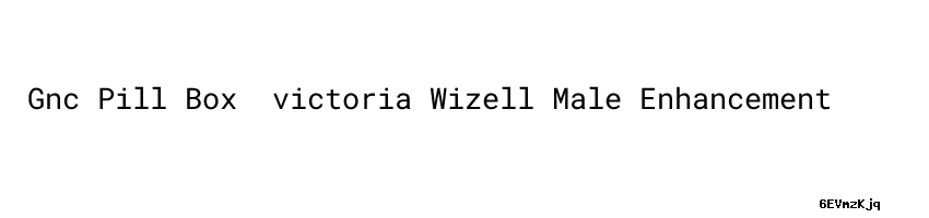 Gnc Pill Box ：victoria Wizell Male Enhancement - Usach