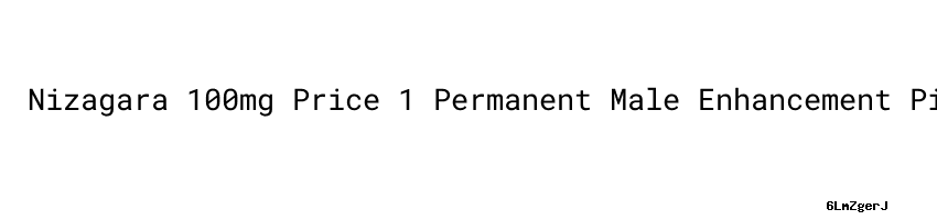 Nizagara 100mg Price 1 Permanent Male Enhancement Pills | Usach