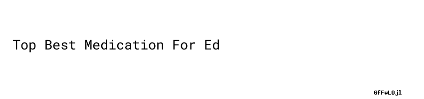 Top Best Medication For Ed - Usach