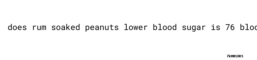 When Should You Check Your Blood Sugar Does Rum Soaked Peanuts Lower ...