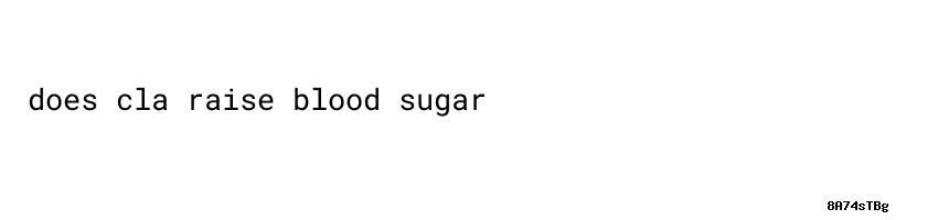 Does Cla Raise Blood Sugar - Low Blood Sugar Med For Dogs Walmart