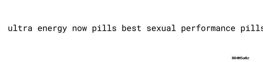 Ultra Energy Now Pills ：ingredients In Mens Sexual Enhancement Pills ...