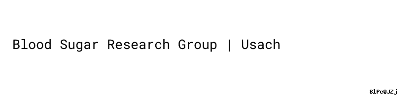 Blood Sugar Research Group | Usach