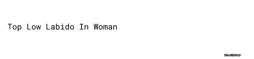 Top Low Labido In Woman - Aula Ambiental