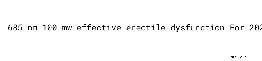 Top 685 Nm 100 Mw Effective Erectile Dysfunction - Usach