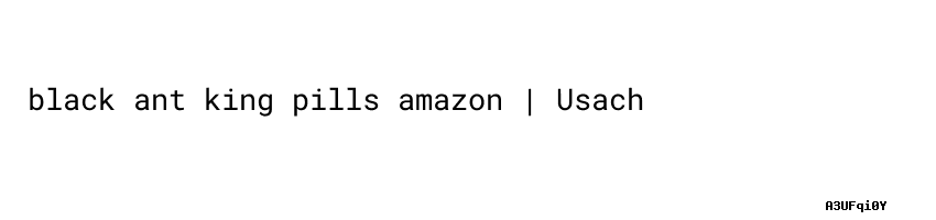 Black Ant King Pills Amazon Single Use Male Enhancement Pills | Usach