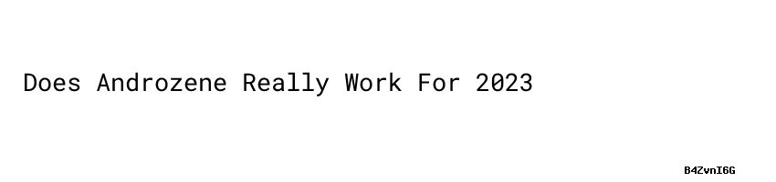 Does Androzene Really Work For 2023 - Usach