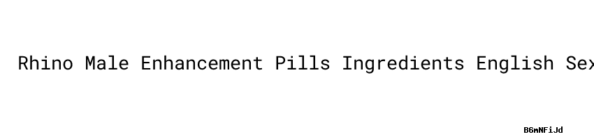 Rhino Male Enhancement Pills Ingredients English Sex Tablet - Aula ...