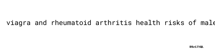 Viagra And Rheumatoid Arthritis Zyflex Male Enhancement Pills - Usach