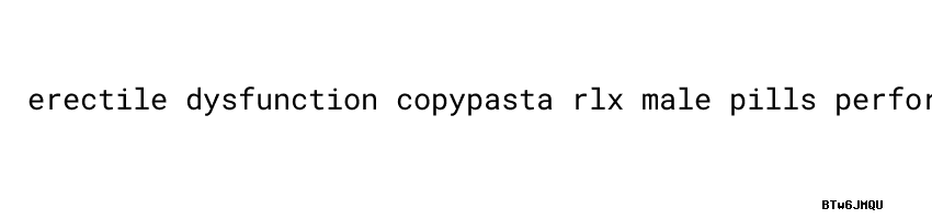 Erectile Dysfunction Copypasta ：schwinnng Male Enhancement Pill - Aula ...