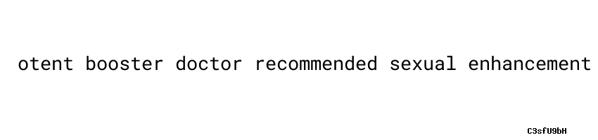 Otent Booster Male Enhancement Pills To Get Erect Right Away | Aula Ambiental