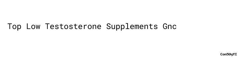 Top Low Testosterone Supplements Gnc - Usach