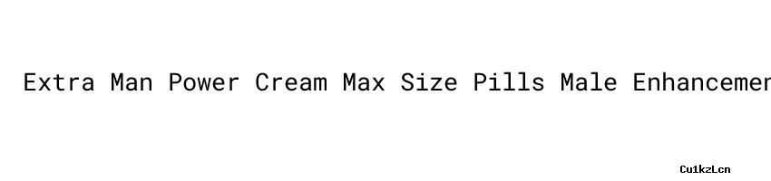 Extra Man Power Cream Max Size Pills Male Enhancement Formula | Aula ...