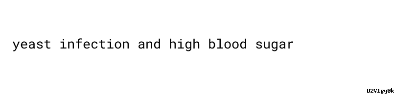 Yeast Infection And High Blood Sugar - Usach