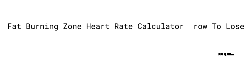 Fat Burning Zone Heart Rate Calculator ：row To Lose Weight - Pandit ...