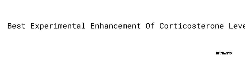 Best Experimental Enhancement Of Corticosterone Levels Positively ...