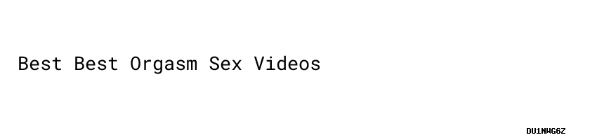Best Best Orgasm Sex Videos Secretaria De Salud