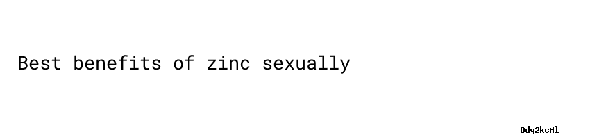 Benefits Of Zinc Sexually - Aula Ambiental