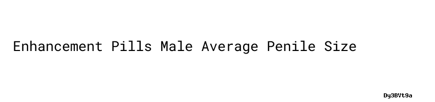 Enhancement Pills Male Average Penile Size - Usach