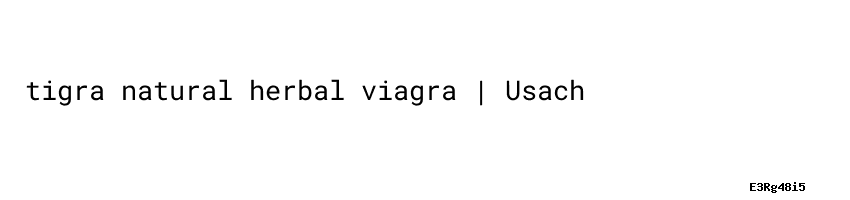 Best Tigra Natural Herbal Viagra - Usach