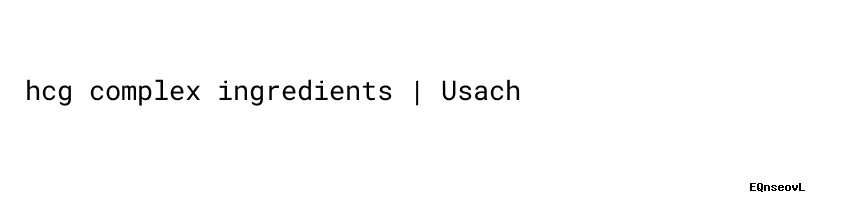 Hcg Complex Ingredients ：allinanchor How To Cure Erectile Dysfunction ...