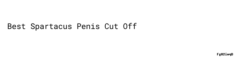 Best Spartacus Penis Cut Off - Aula Ambiental