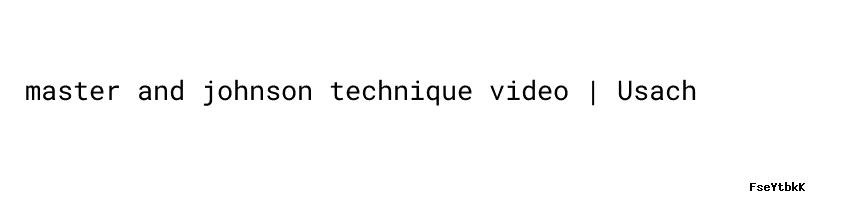 Top Master And Johnson Technique Video - Usach