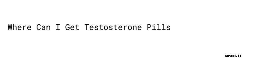 Where Can I Get Testosterone Pills - Aula Ambiental