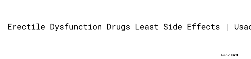 Erectile Dysfunction Drugs Least Side Effects | Usach