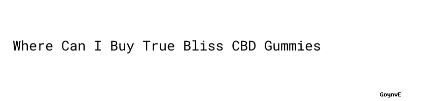 Where Can I Buy True Bliss CBD Gummies：Sleep,Calm And Immunity - Aula ...