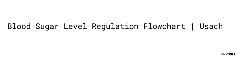 Blood Sugar Level Regulation Flowchart | Usach