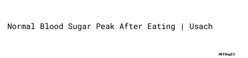 Normal Blood Sugar Peak After Eating | Usach