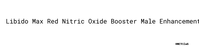 Libido Max Red Nitric Oxide Booster Male Enhancement Pills Free Trial ...