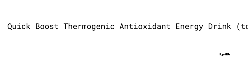 Quick Boost Thermogenic Antioxidant Energy Drink (tops Weight Loss ...