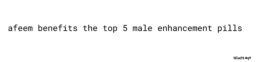 Afeem Benefits Erekt Male Enhancement Pills | Aula Ambiental